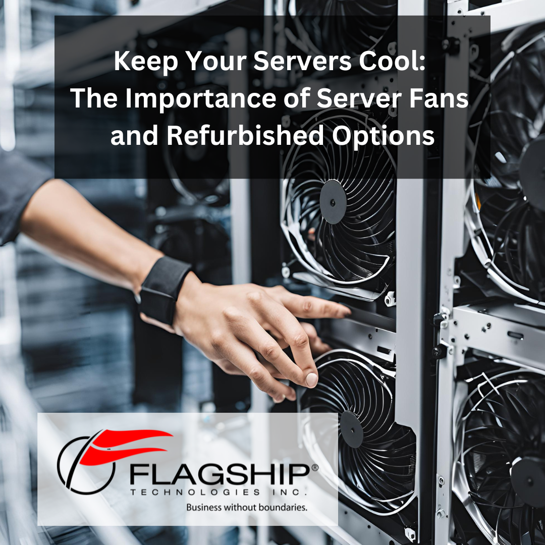 Keep Your Servers Cool: The Importance of Server Fans and Refurbished ...