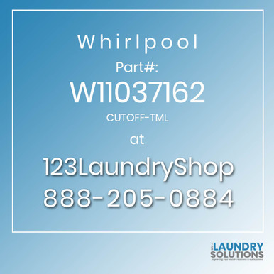 WHIRLPOOL #W11037162 - CUTOFF-TML
