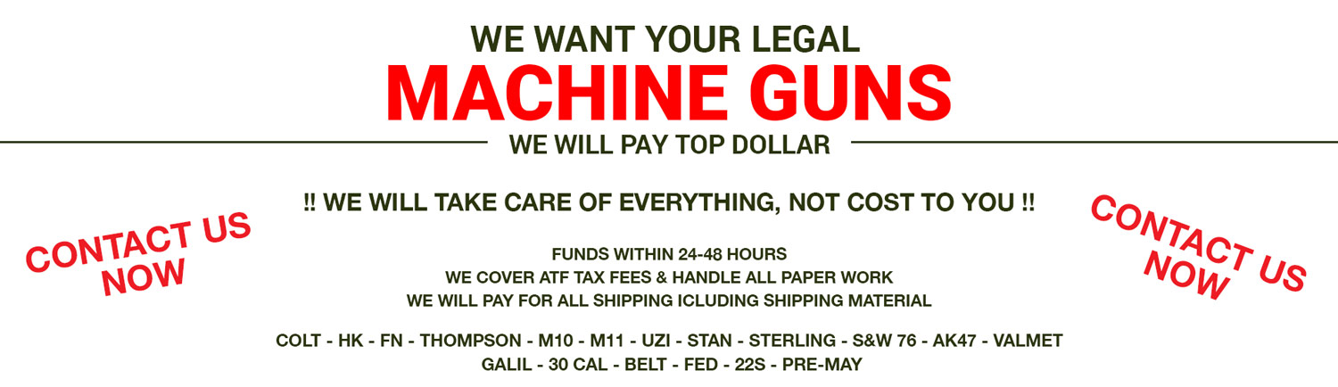 Machine Guns & Class 3 Firearms + Accessories | Buy & Sell Machine Guns