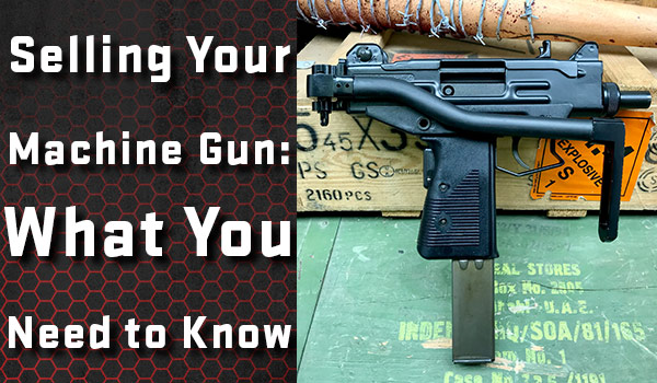 Selling Your Machine Gun: What You Need to Know - Gun Point - www ...