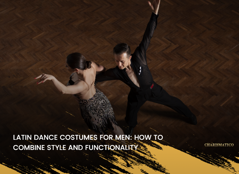 Latin Dance Costumes for Men: How to Combine Style and Functionality ...