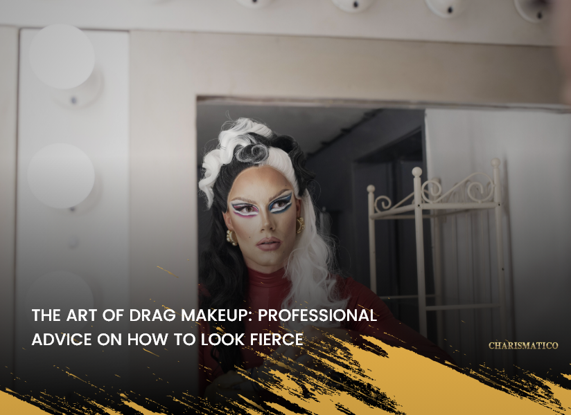 The Art of Drag Makeup: Professional Advice on How to Look Fierce ...