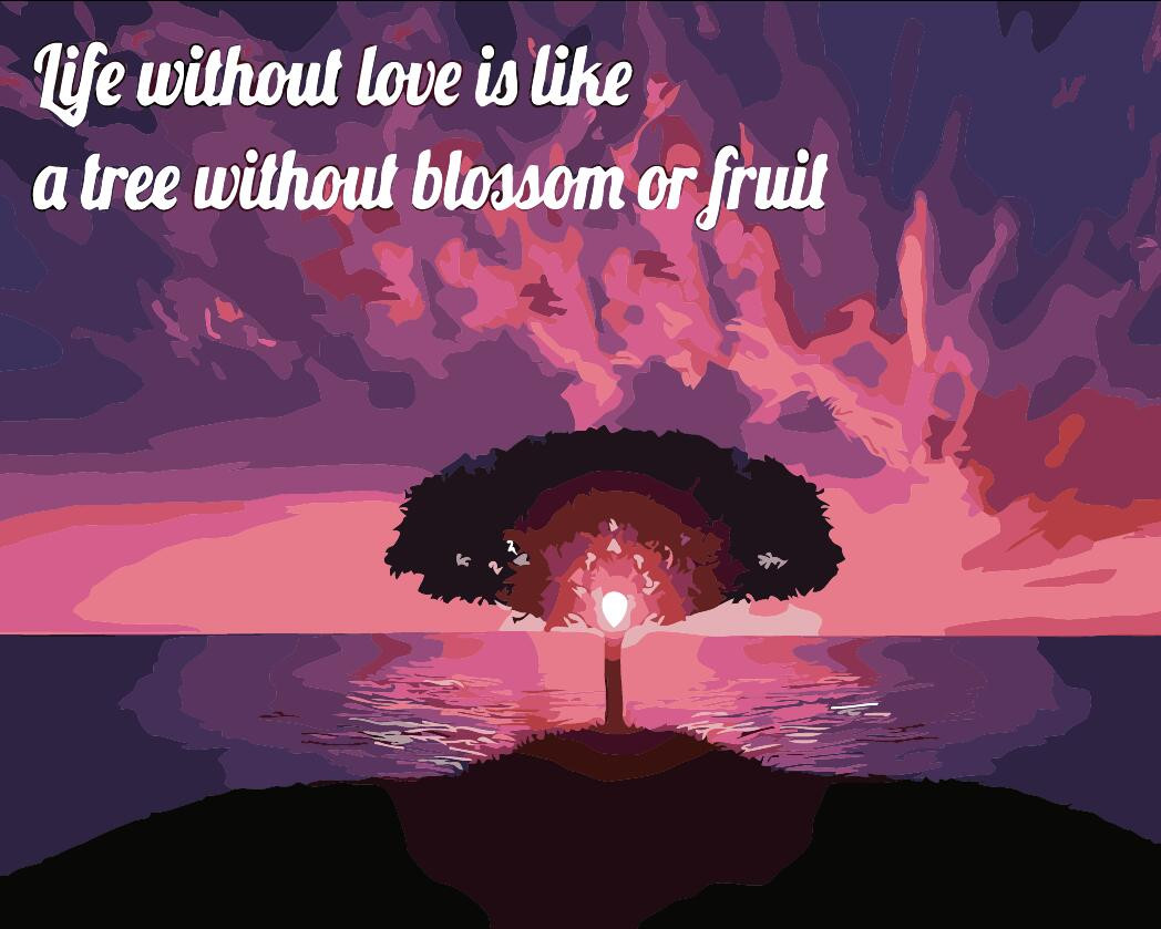 Painting by Numbers 40x50cm - Life Without Love is like a Tree Without ...