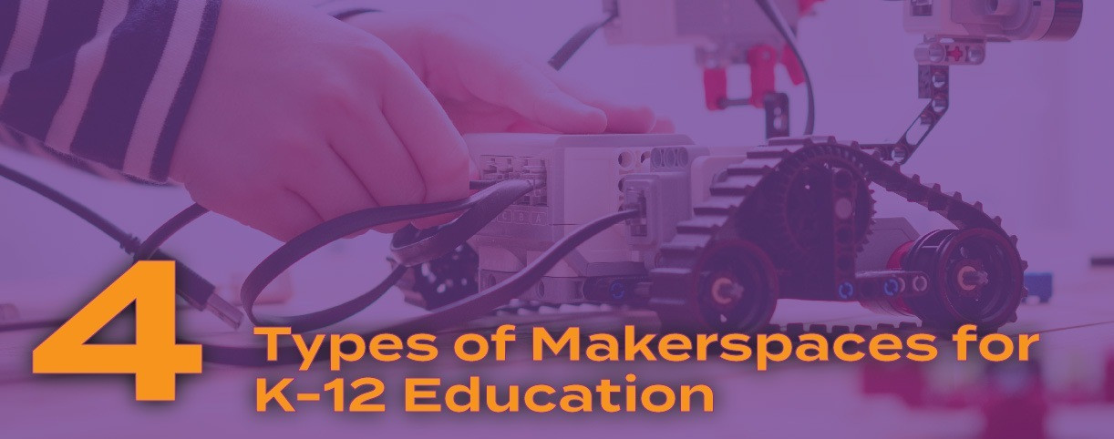 4 Types of Makerspaces for K-12 Education - Midwest Technology Products