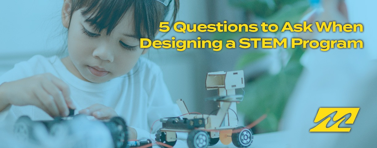 5 Qs to Ask When Designing a STEM Program - Midwest Technology Products