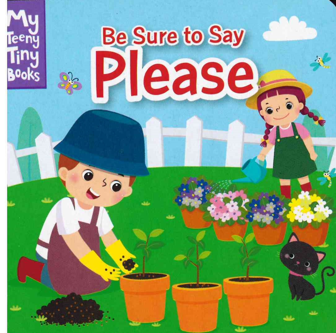 Be Sure To Say Please (Chunky Board Book) SIZE is 3.70 x 3.70 inches ...