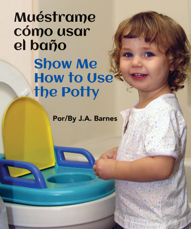 Show Me How to Use the Potty (Spanish/English) (Board Book)* - Books By ...