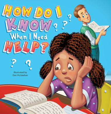 How Do I Know When I Need Help? (Hardcover) - Books By The Bushel