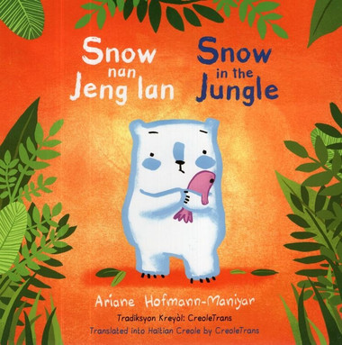 Snow in the Jungle (Haitian Creole/English) (Paperback) - Books By The ...