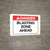 Danger - Blasting Zone Ahead - Wall Sign