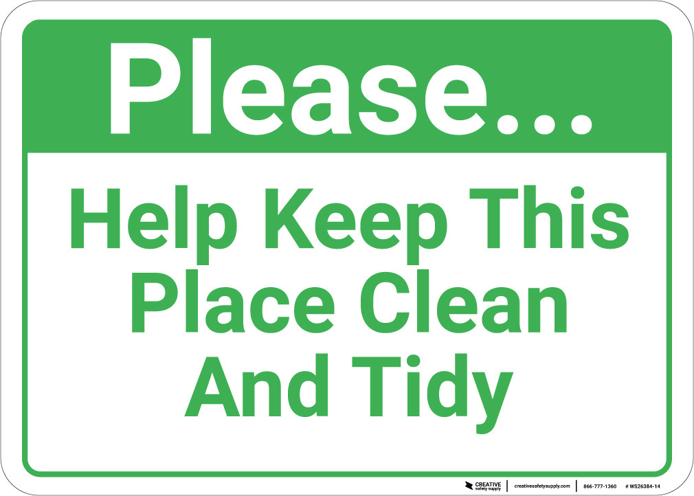 Please Help Keep This Place Clean And Tidy Landscape - Wall Sign