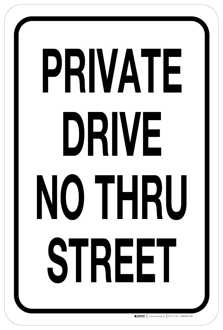 Private Drive - No Thru Street - Aluminum Sign | Creative Safety Supply