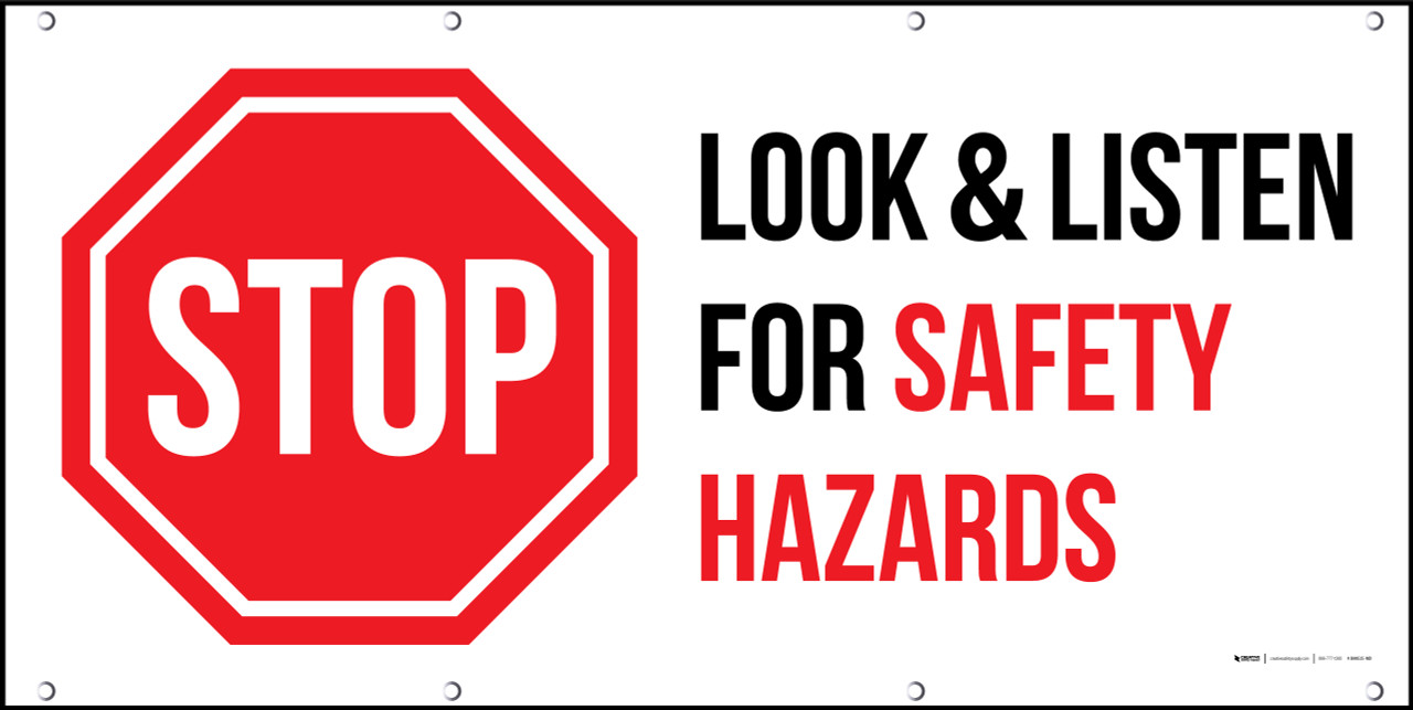 Stop Look And Listen For Safety Hazards Banner | Creative Safety Supply