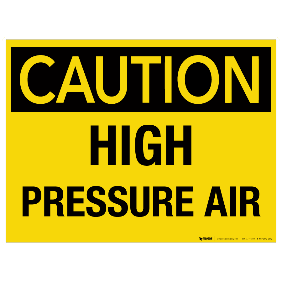 Caution High Pressure Air Wall Sign | Creative Safety Supply