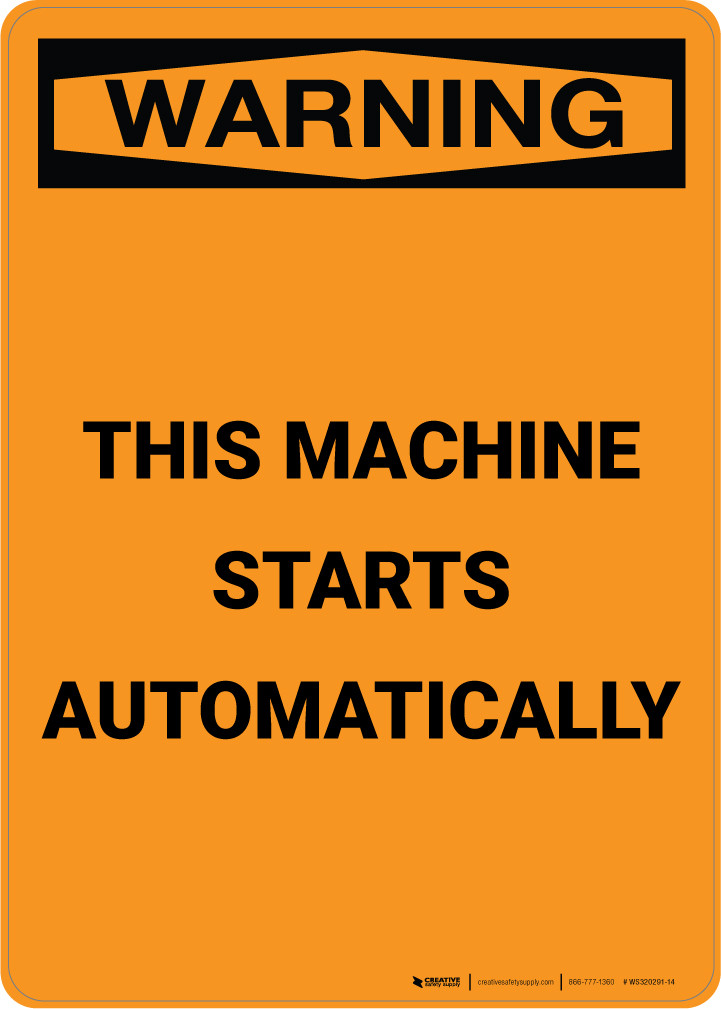 Warning: This Machine Starts Automatically - Portrait Wall Sign