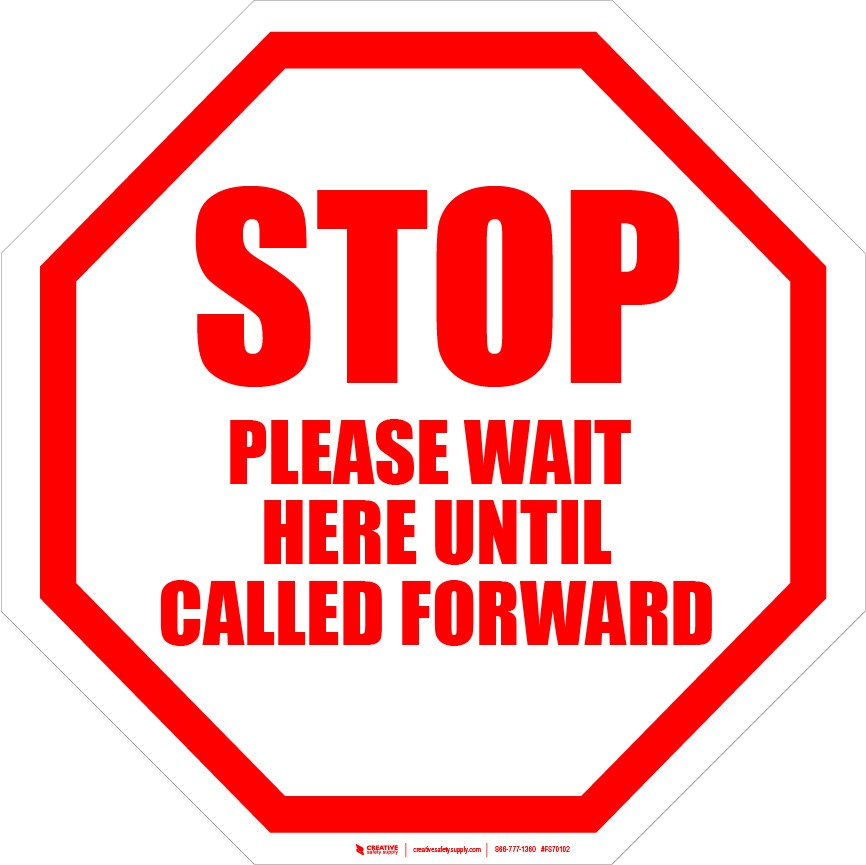 Stop Please Wait Here Until Called Forward Floor Sign | Creative Safety ...