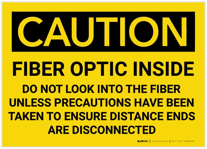 Caution: Fiber Optic Inside Do Not Look Unless Precautions Taken - Label