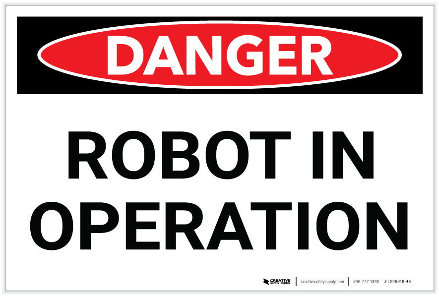 Danger: Robot in Operation - Label | Creative Safety Supply
