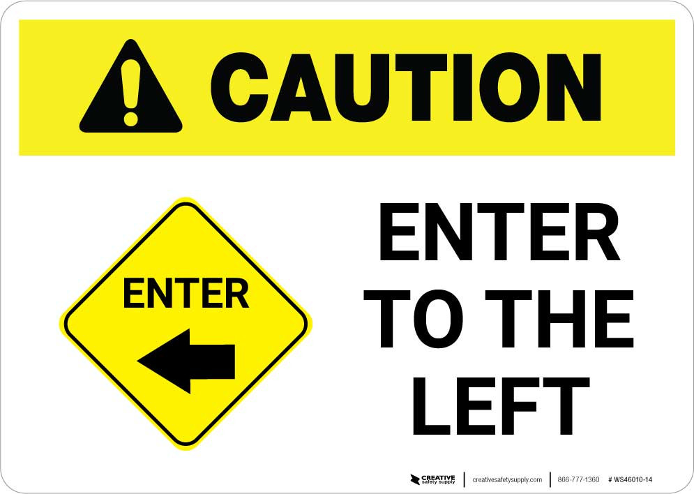 Caution: Enter To The Left with Icon Landscape | Creative Safety Supply