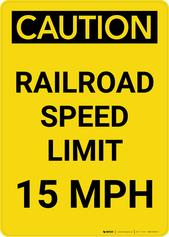 Caution: Railroad Speed Limit 15 MPH Portrait | Creative Safety Supply
