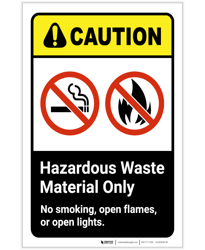Caution: Hazardous Waste Material Only - No Smoking/Open Flames/Open ...
