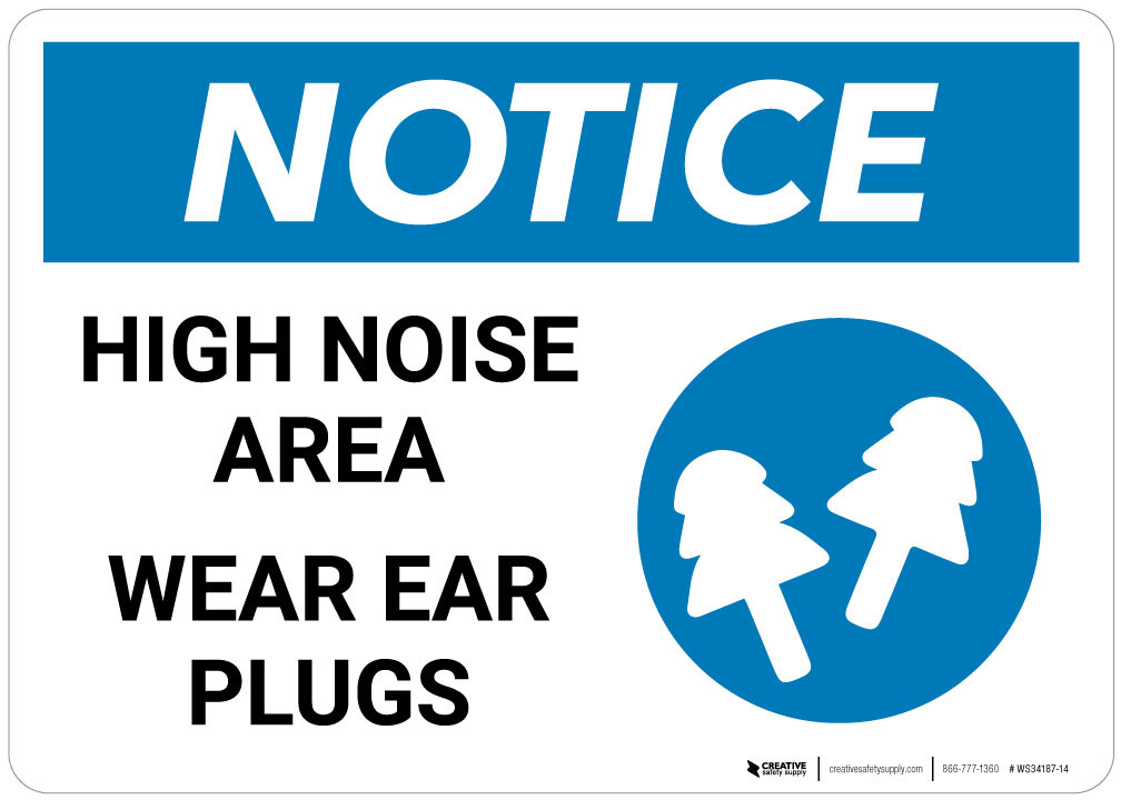 Notice: High Noise Area Wear Ear Plugs - Wall Sign | Creative Safety Supply