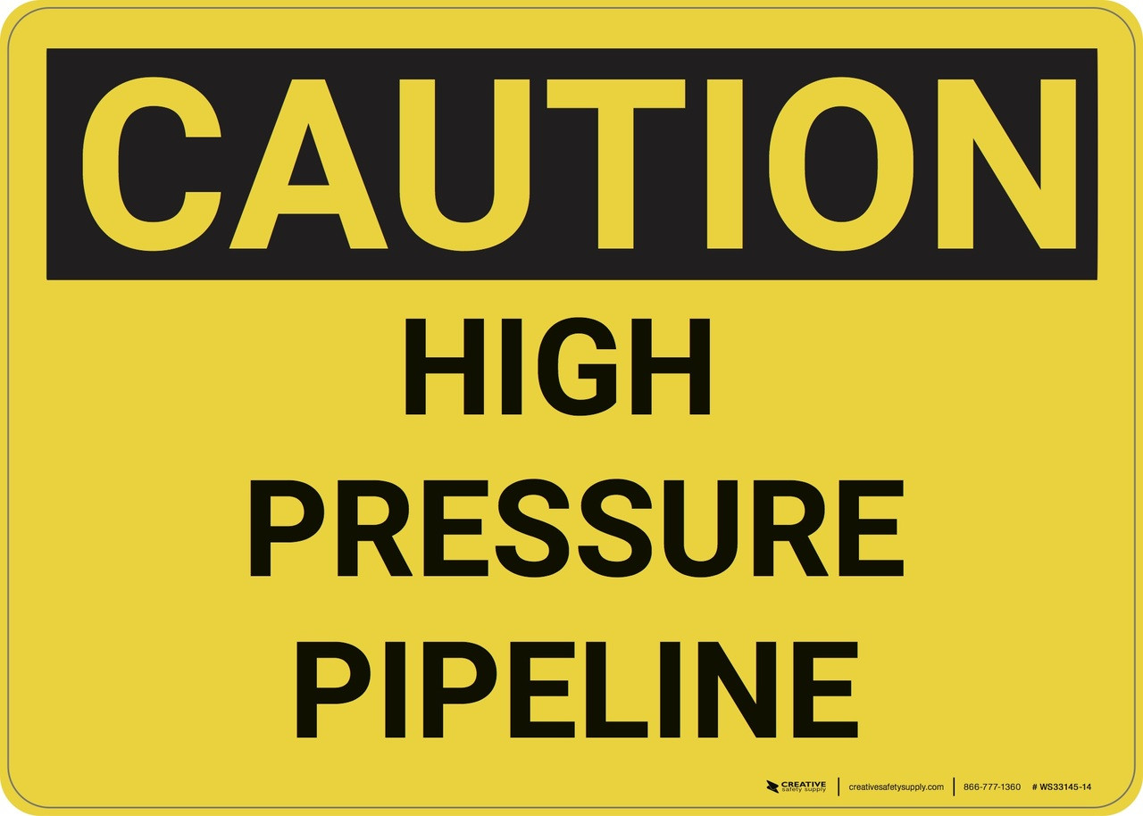 Caution: High Pressure Pipeline - Wall Sign | Creative Safety Supply