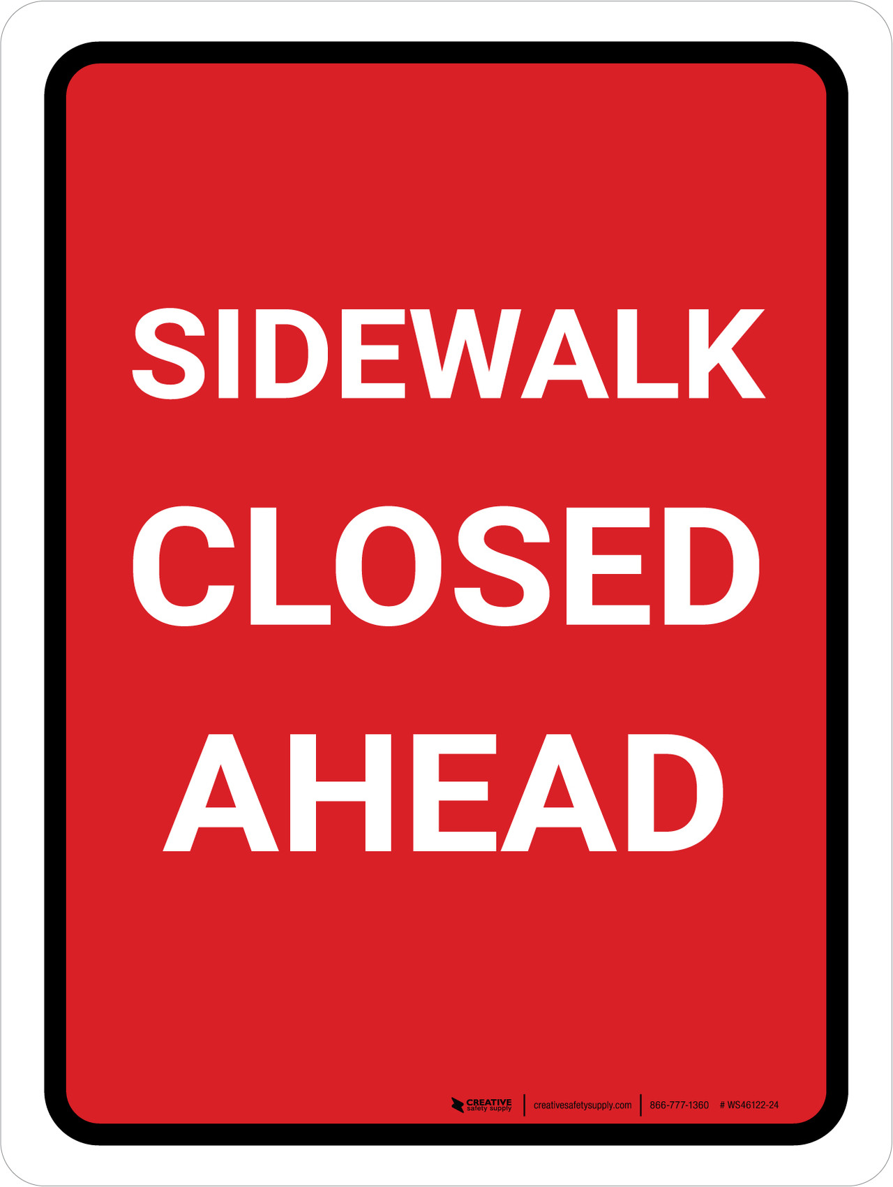 Sidewalk Closed Ahead (Red) Portrait - Wall Sign | Creative Safety Supply
