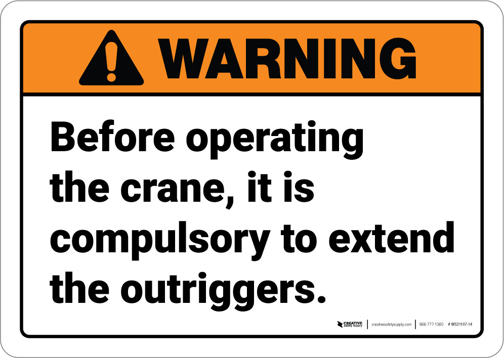 Warning: Before Operating Compulsory To Extend The Outriggers - Wall Sign