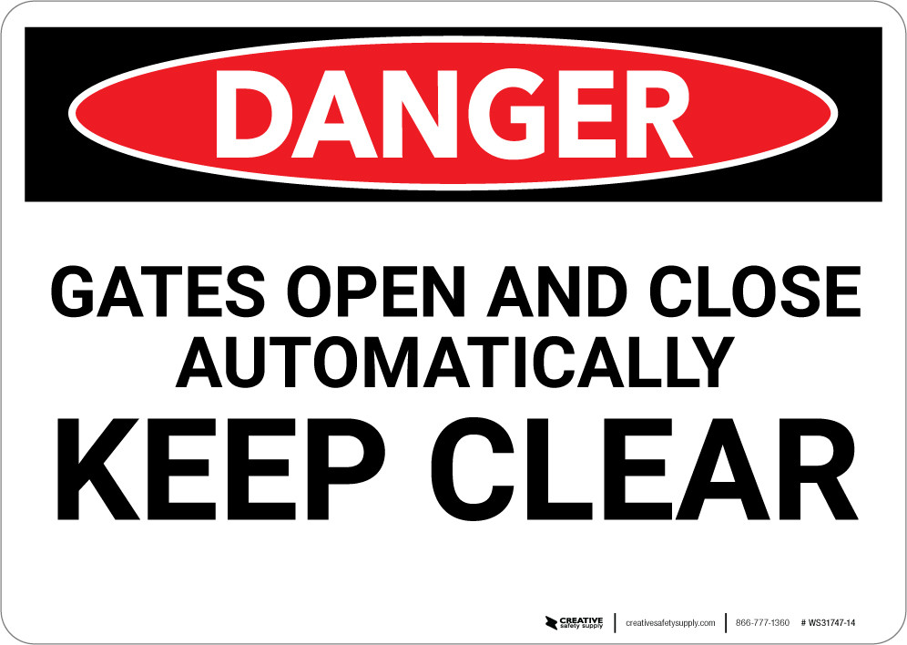 Danger: Gates open and Close Automatically Keep Clear - Wall Sign ...