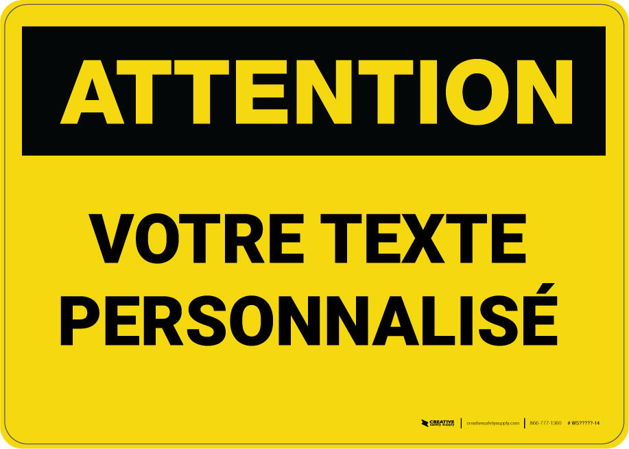 Create Custom OSHA French Caution Wall Sign | Creative Safety Supply