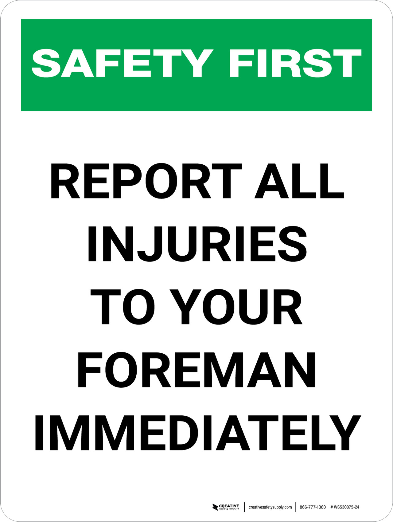 Safety-First: Report All Injuries To Your Foreman Immediately Portrait ...
