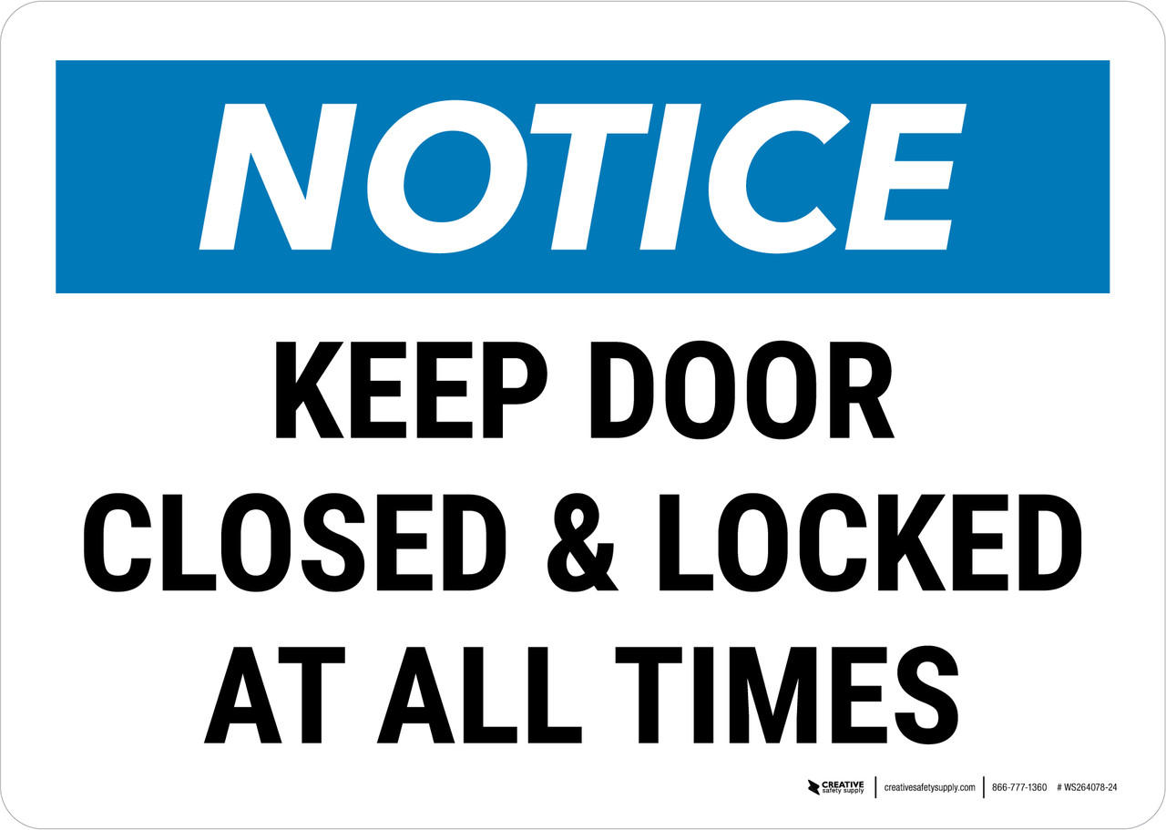 Notice: Keep Door Closed & Locked At All Times Landscape - Wall Sign