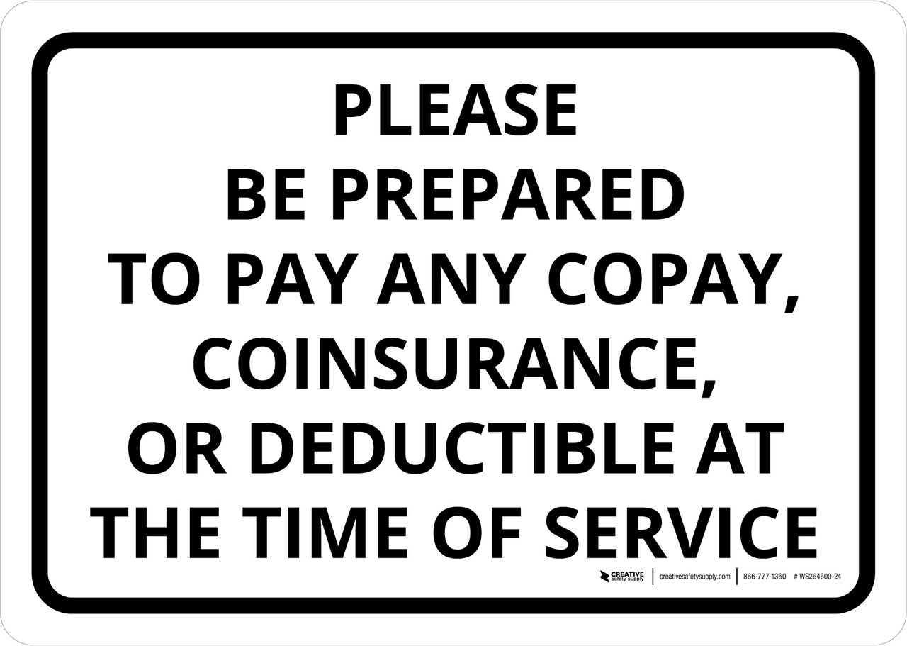 Please Be Prepared To Pay Copay Coinsurance Landscape - Wall Sign