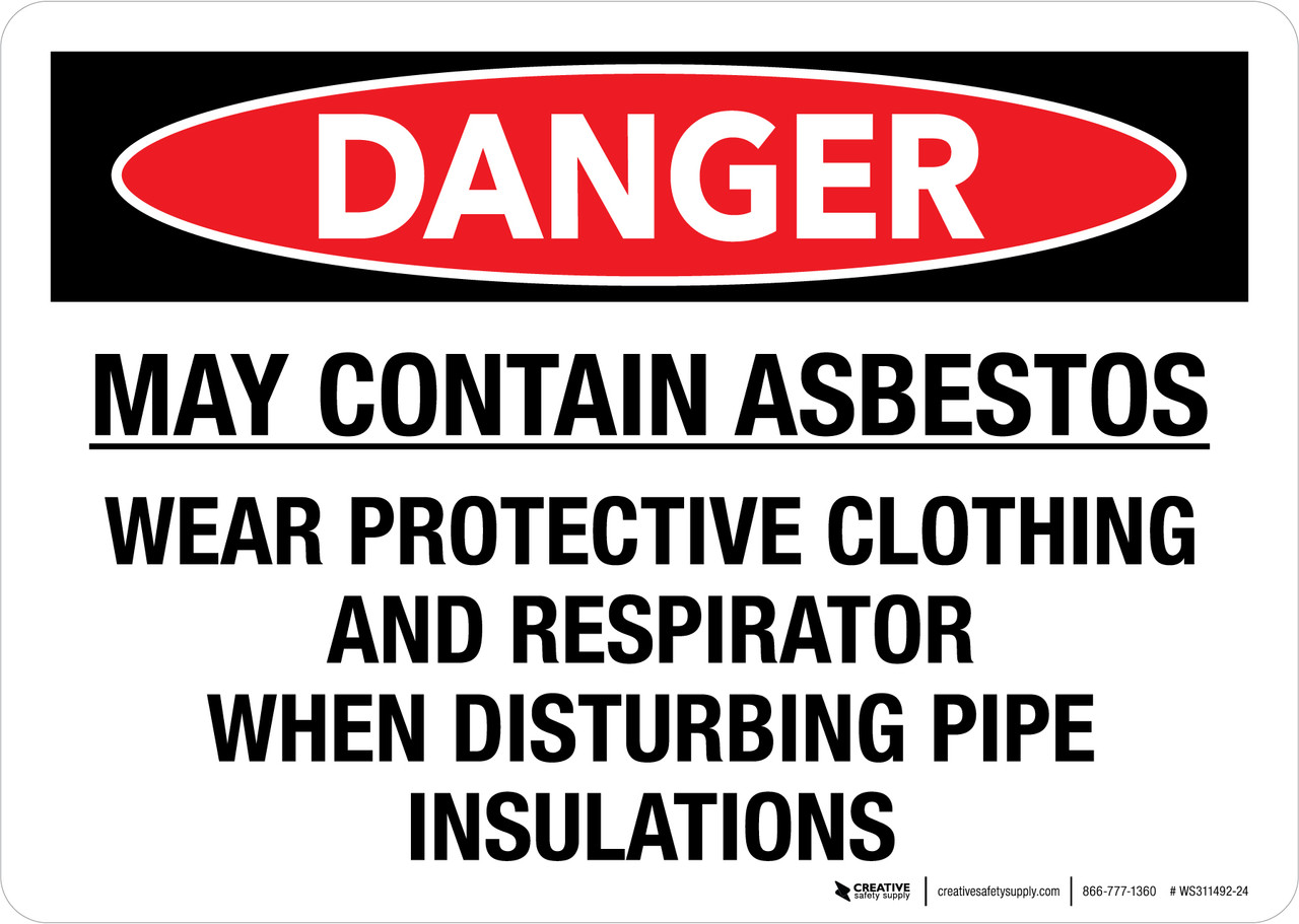 Danger: May Contain Asbestos Wear Protective Clothing And Respirator ...