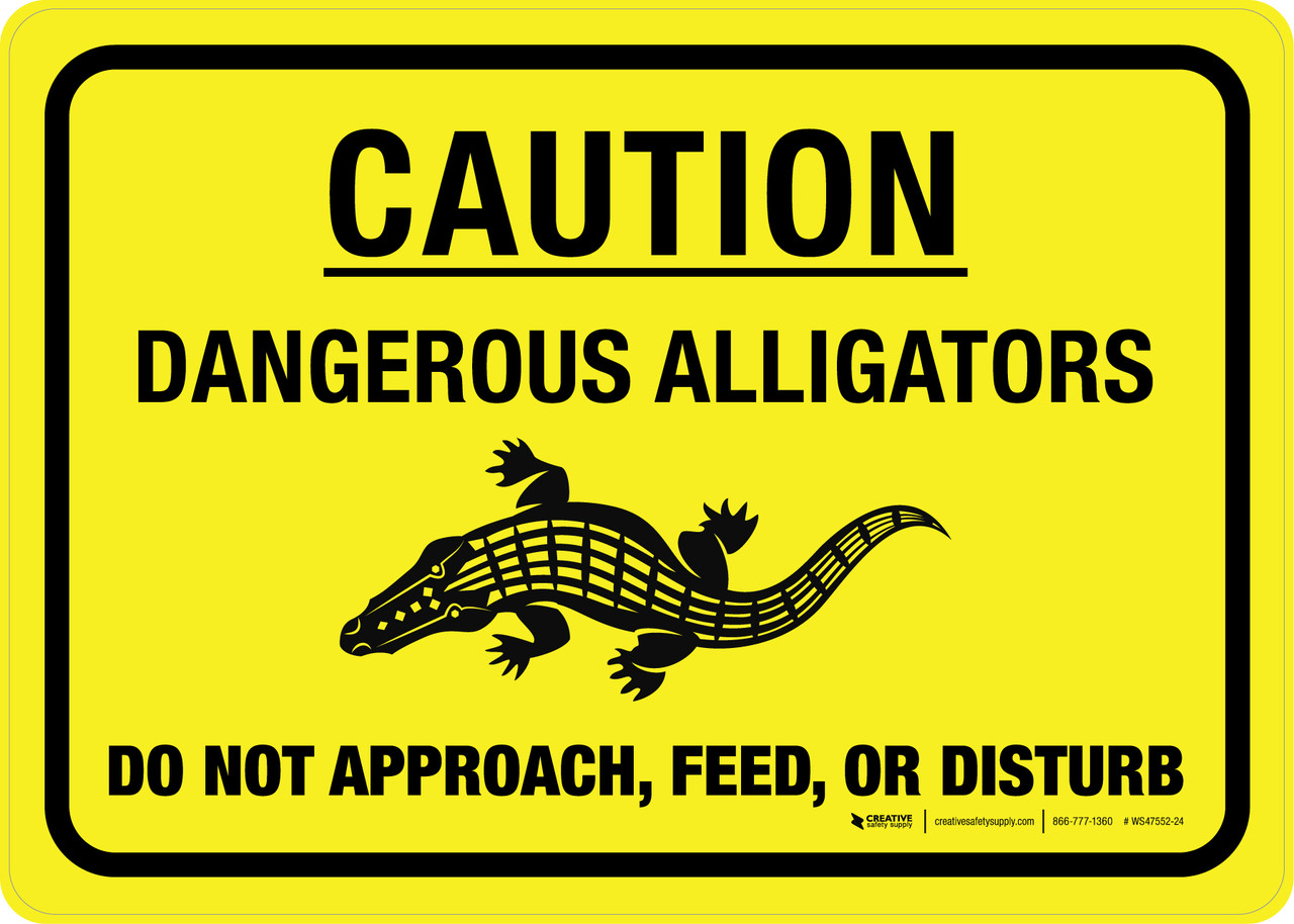 Caution: Dangerous Alligators - Do Not Approach Feed or Disturb ...