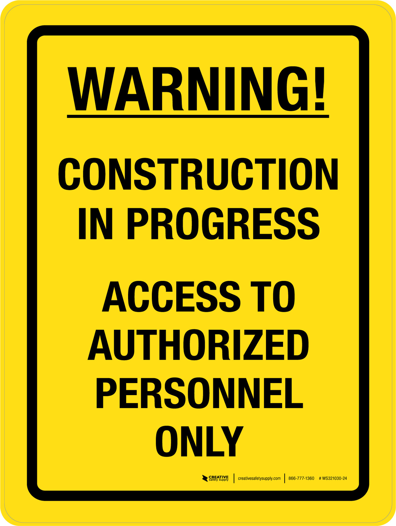 Warning: Construction In Progress - Access To Authorized Personnel Only ...