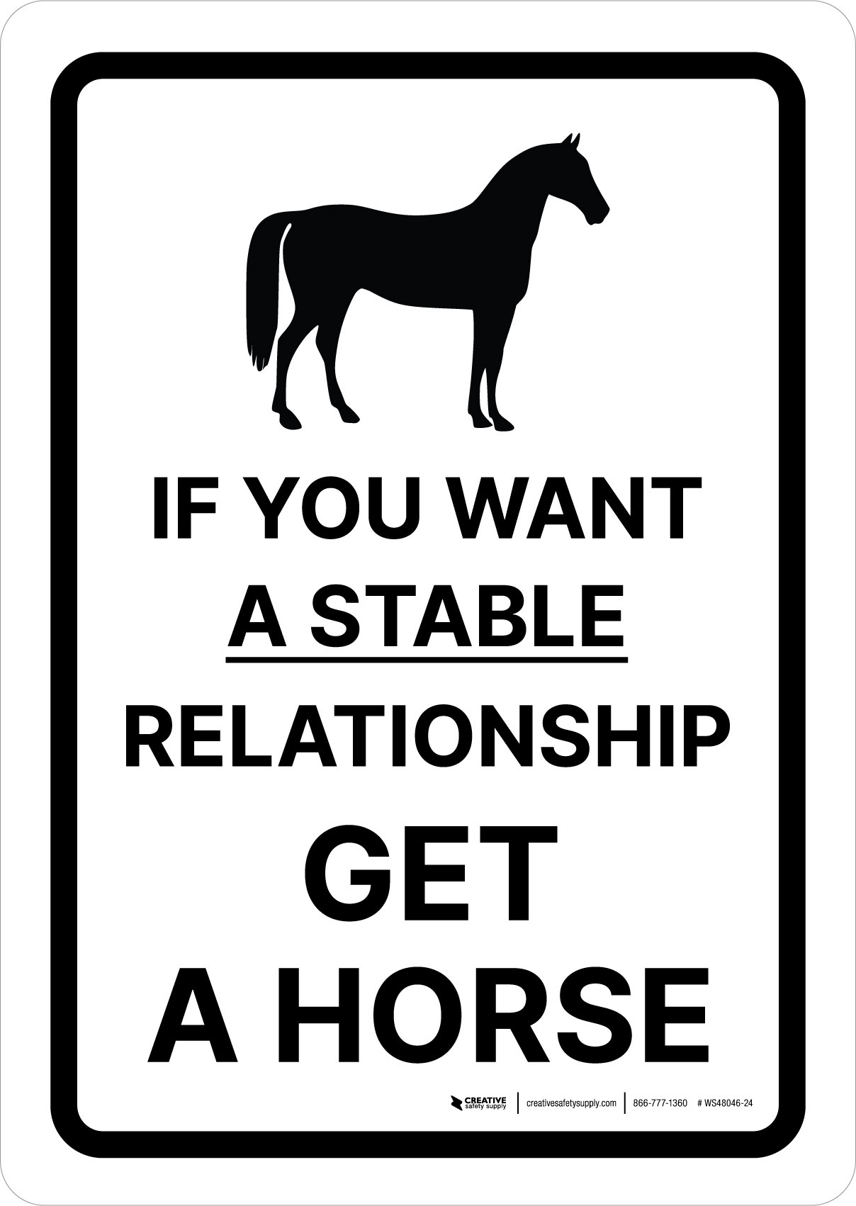Horse Safety Sign - If You Want A Stable Relationship Get A Horse ...