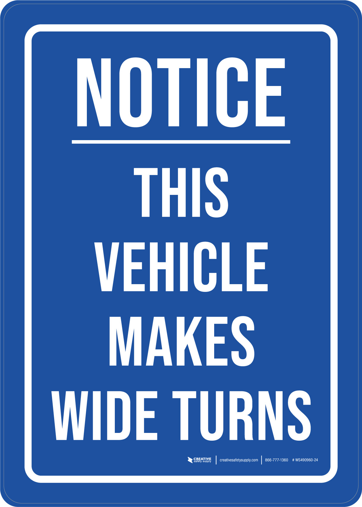 Notice - This Vehicle Makes Wide Turns Blue Portrait - Wall Sign