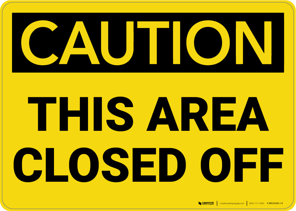 Caution: This Area Closed Off - Wall Sign