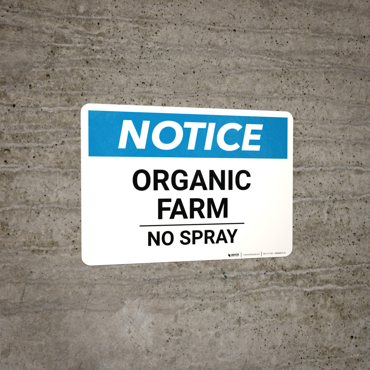 Notice: Organic Farm No Spray - Wall Sign | Creative Safety Supply