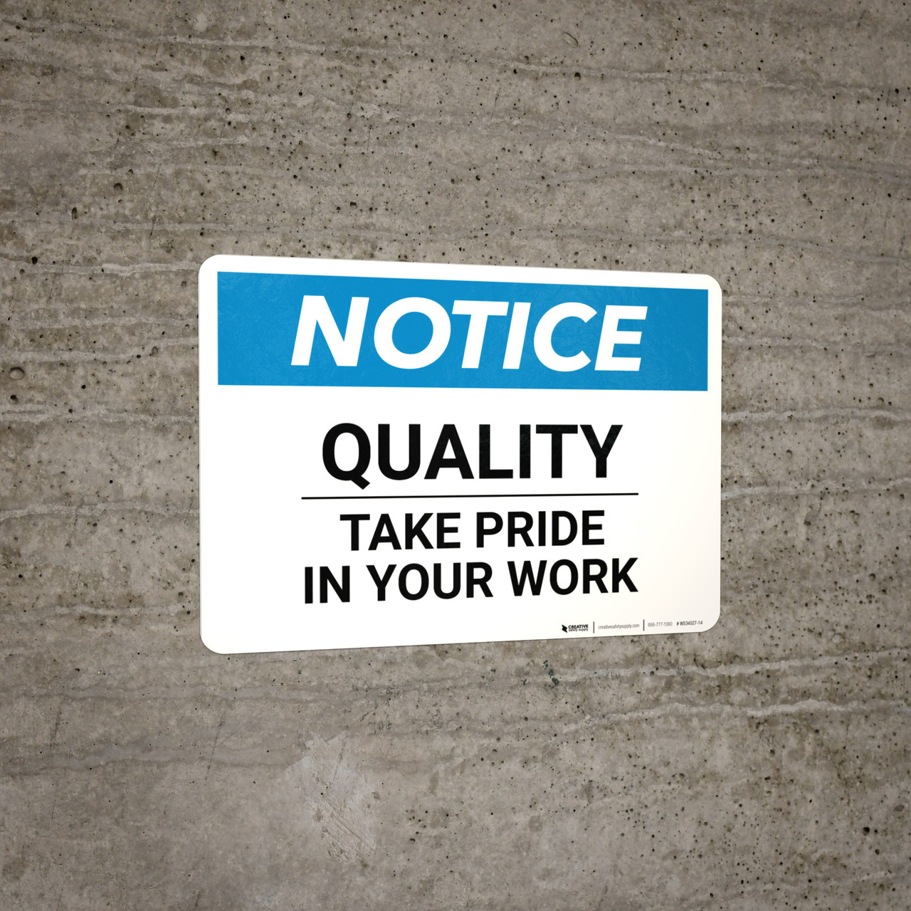 Notice: Quality - Take Pride in Your Work - Wall Sign