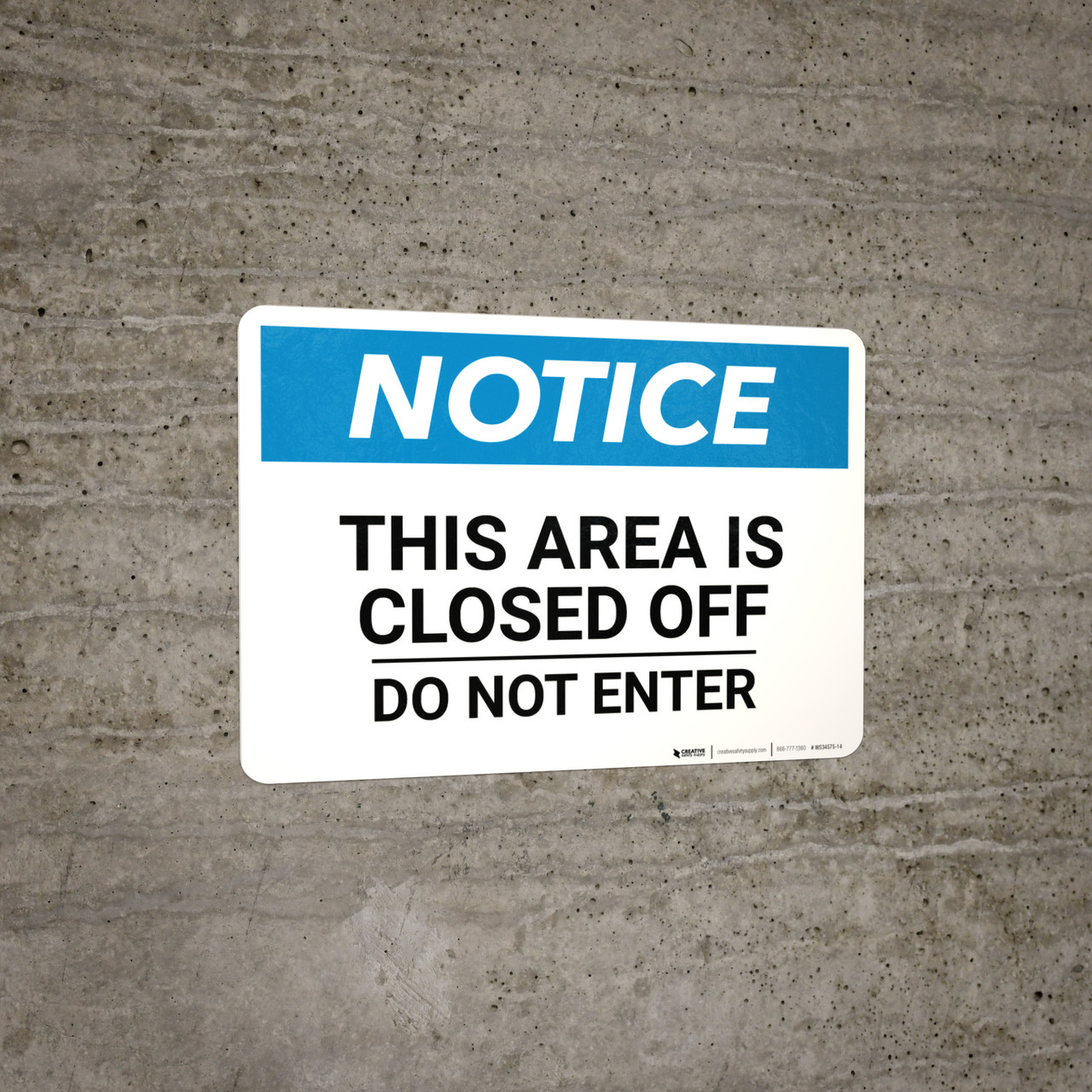 Notice: This Area Is Closed Off -Do Not Enter - Wall Sign