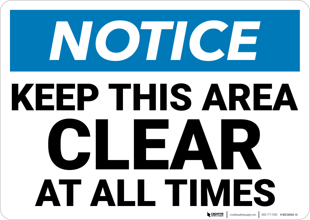 Notice: Keep Area Clear At All Times Landscape - Wall Sign - Creative ...