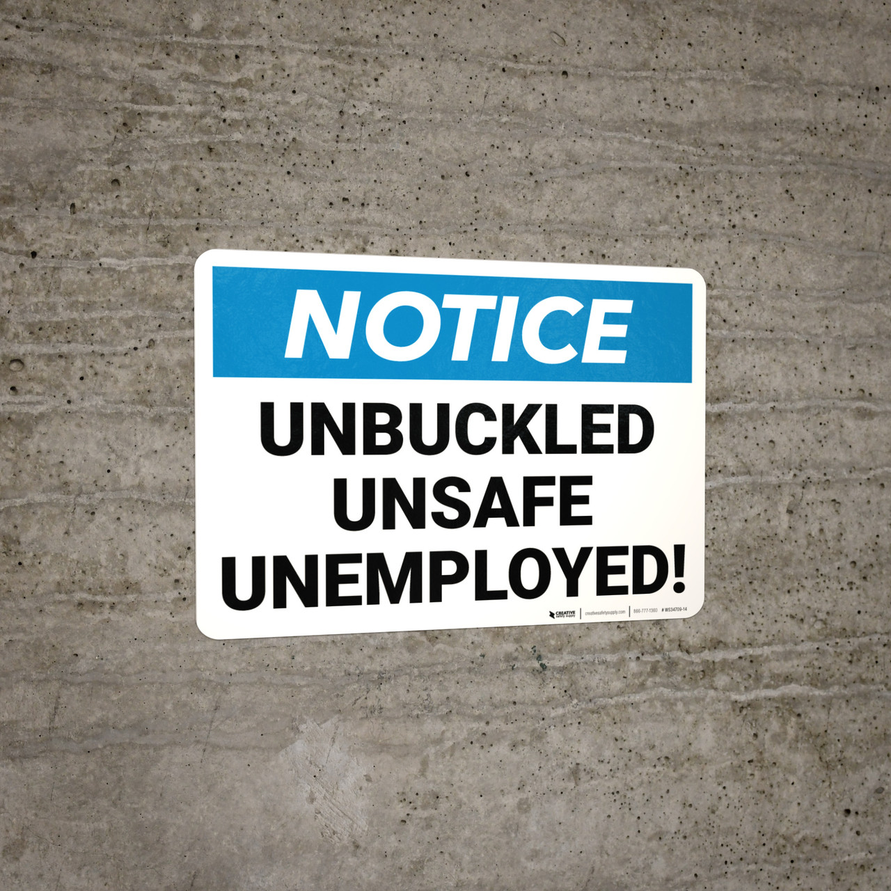 Notice: Unbuckled Unsafe Unemployed Landscape - Wall Sign