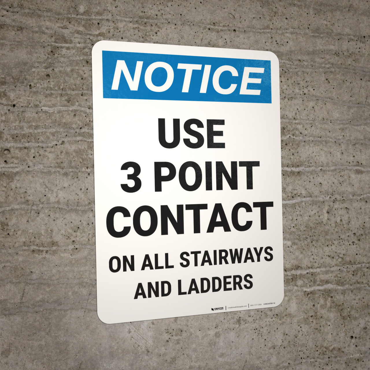 Notice: Use 3 Point Contact On All Stairways Ladders Portrait - Wall Sign