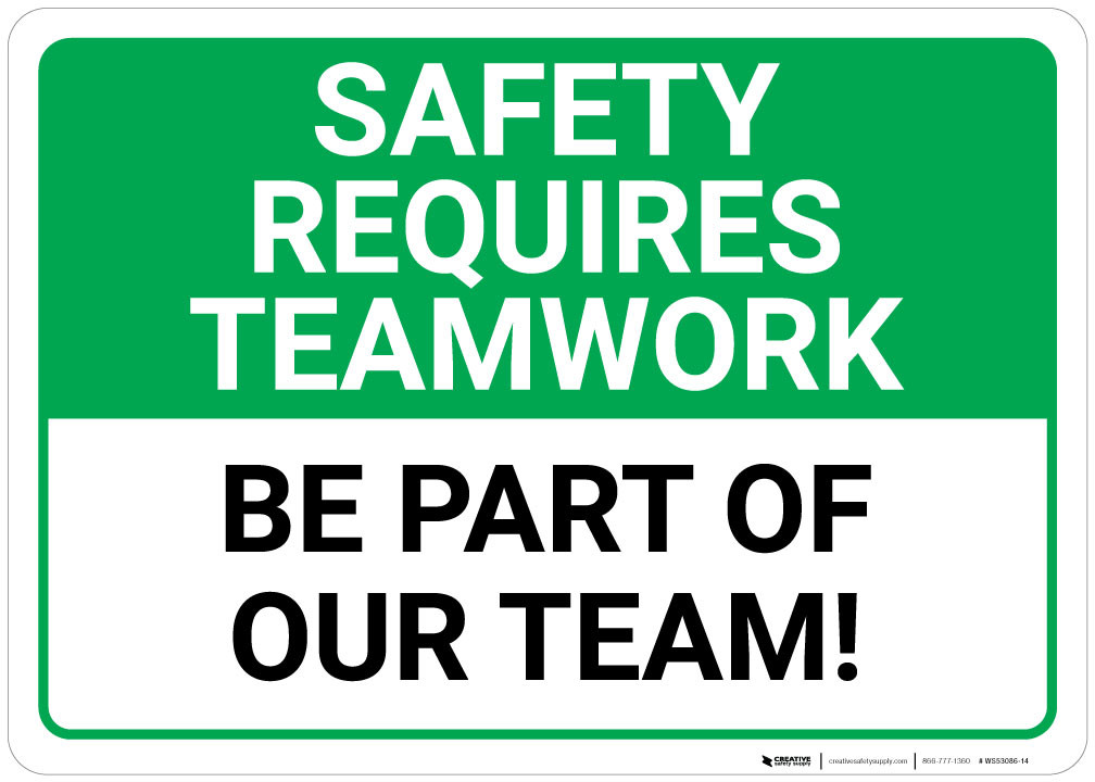 Safety Requires Teamwork Be Part of Our Team Landscape - Wall Sign ...