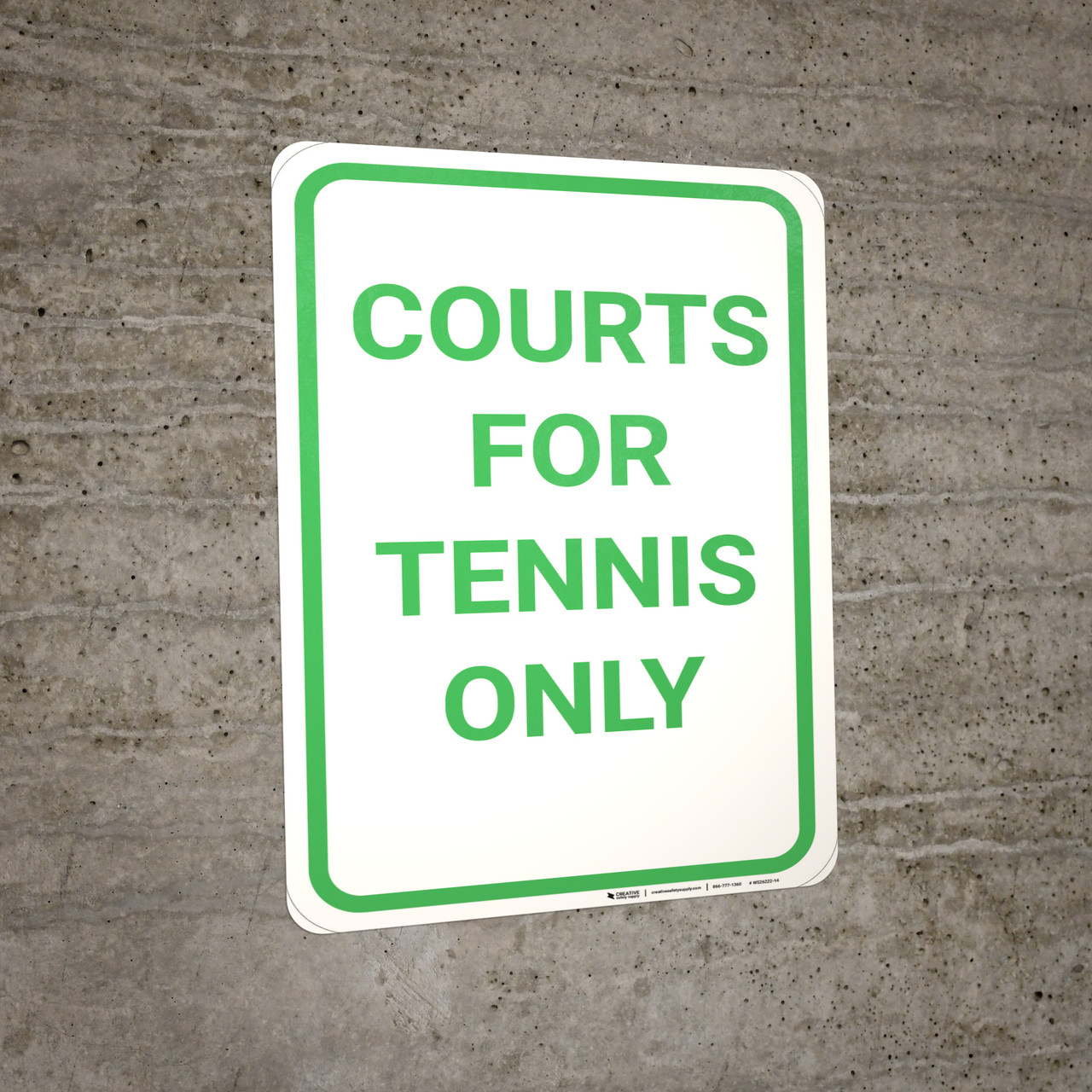 Courts For Tennis Only Portrait - Wall Sign | Creative Safety Supply