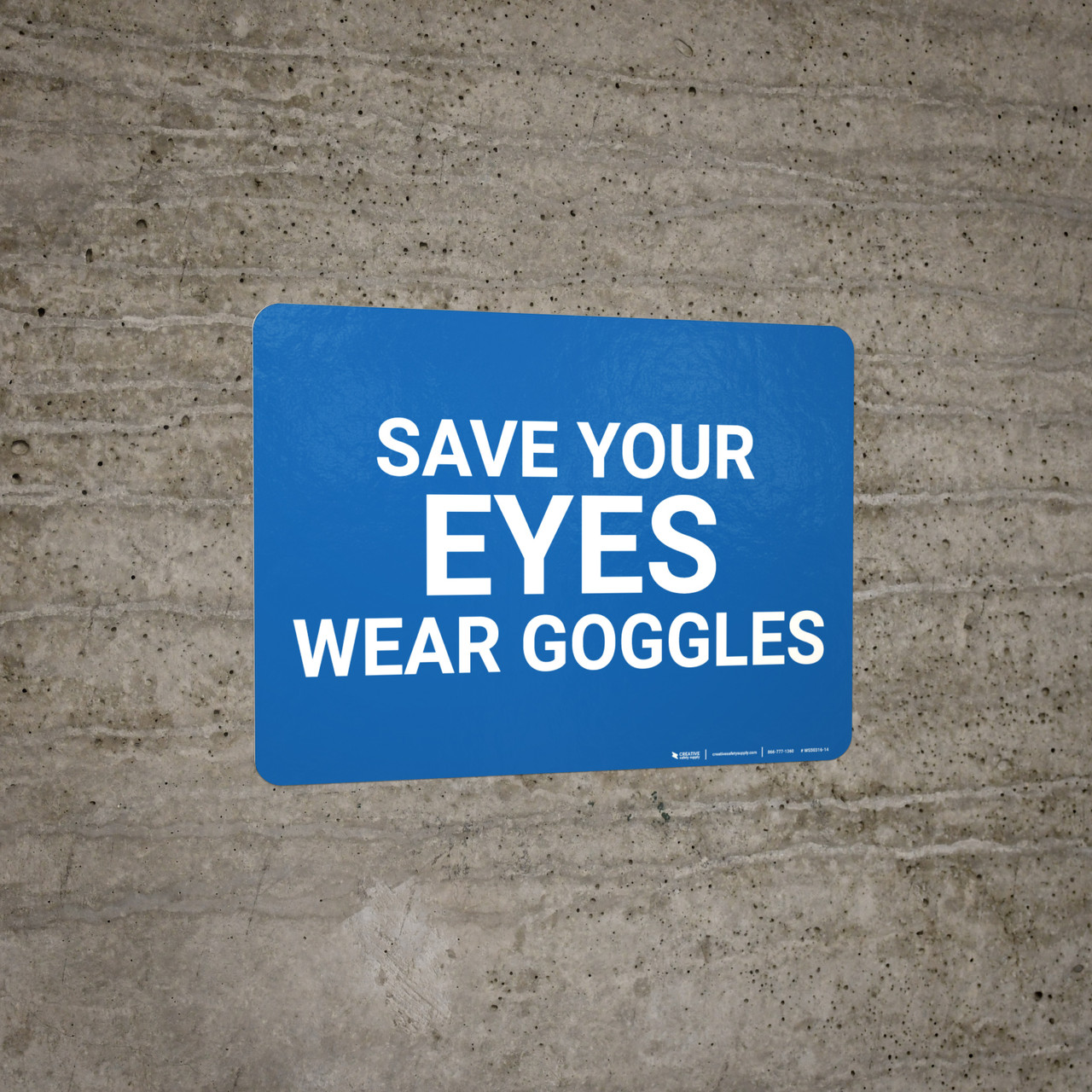 Save Your Eyes/Wear Goggles Landscape - Wall Sign