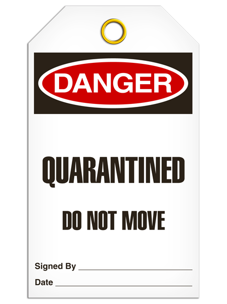 Danger Quarantined Do Not Move Tags